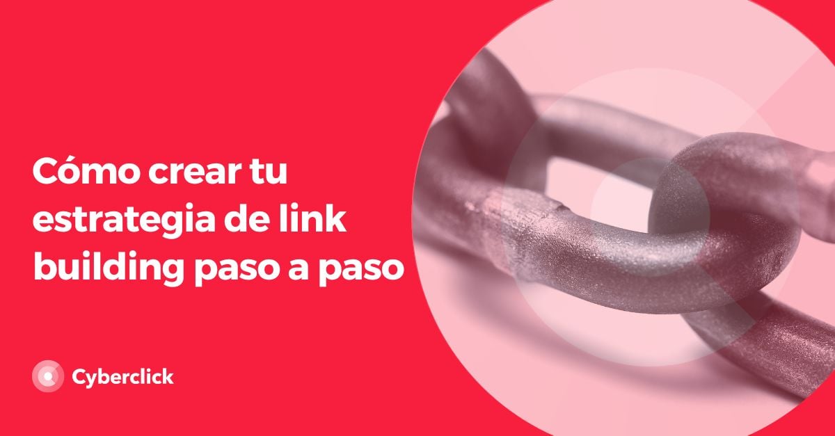 Cómo crear tu estrategia de link building paso a paso